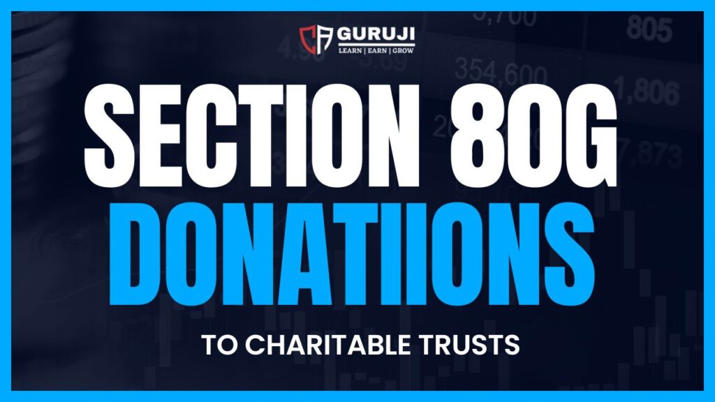 Section 80G - Deduction for Donation to charitable institutions